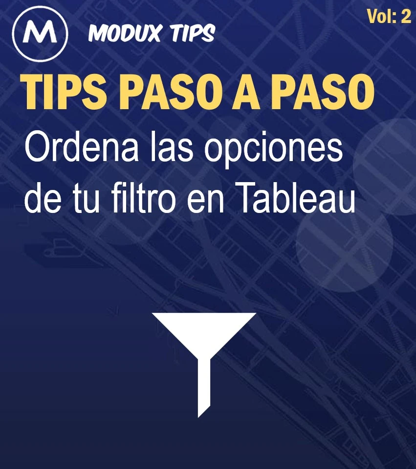 ¿Cómo cambiar el ordenamiento de las opciones de un Filtro en Tableau? - Modux